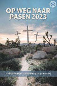 Op weg naar Pasen 2023 Meditatieboekje van Aswoensdag tot paaszondag - Konferentie van in ...