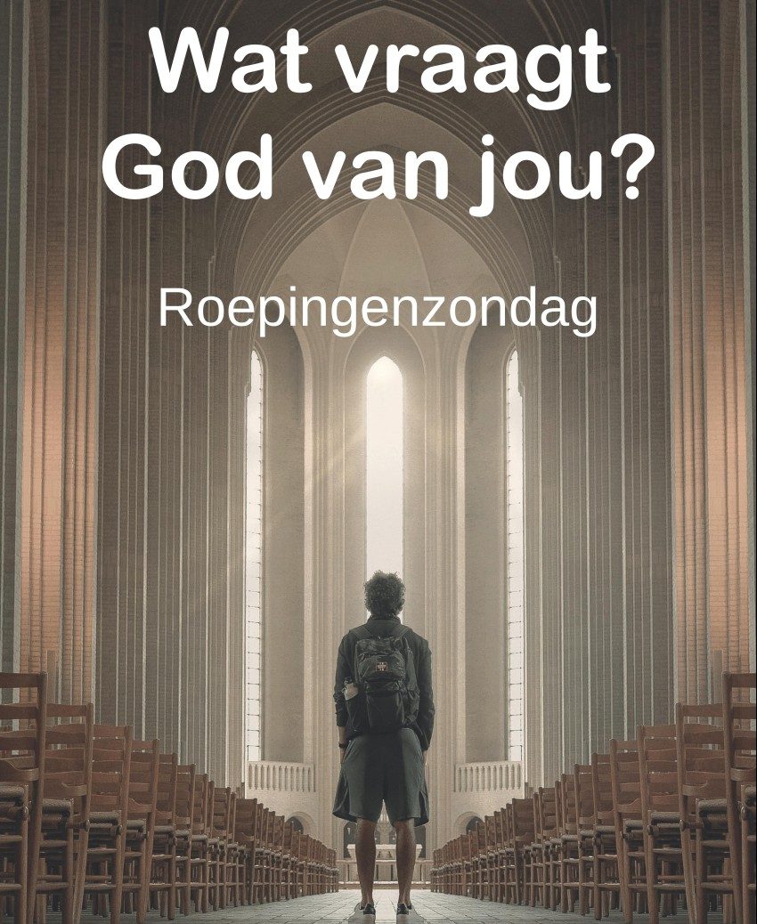 11 mei roepingzondag: Elke roeping is een kostbare gave - Konferentie ...